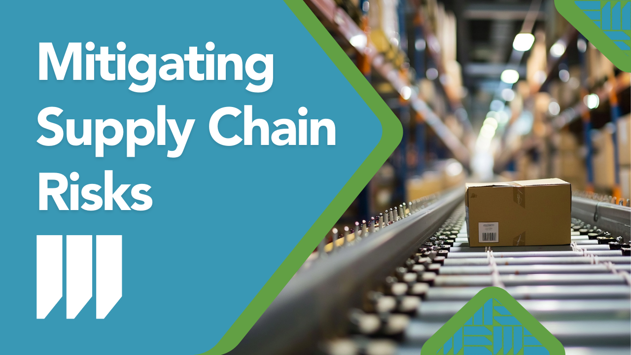 Mitigating Supply Chain Risks